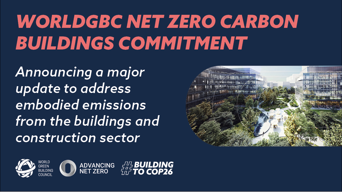 WorldGBC Net Zero Carbon Buildings Commitment expands scope to include embodied carbon - UKGBC ...